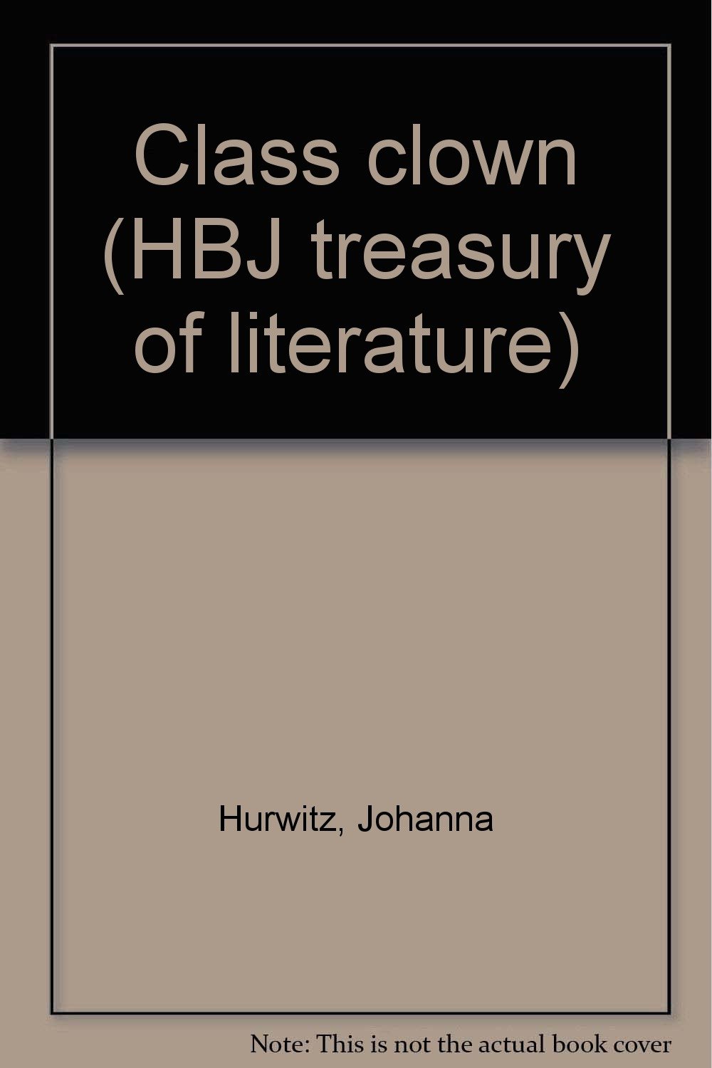 Class clown (HBJ treasury of literature): Hurwitz, Johanna ...