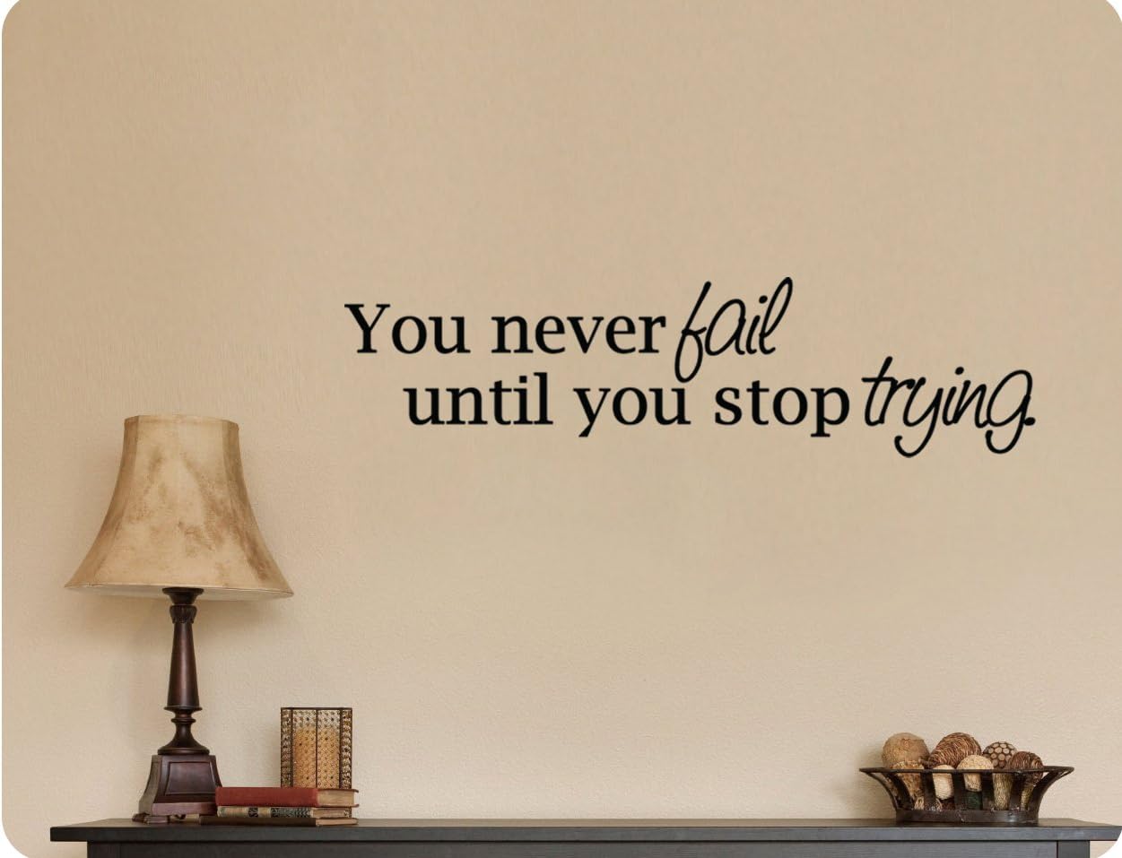 Amazon.com: 42"x11" You Never Fail Until You Stop Trying Wall Decal ...