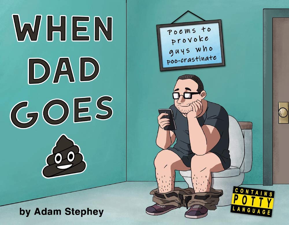 Snapklik.com : When Dad Goes Poo: Poems To Provoke Guys Who Poo-crastinate.