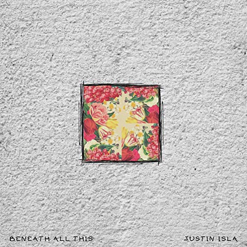 Beneath All This by Justin Isla on Amazon Music - Amazon.co.uk