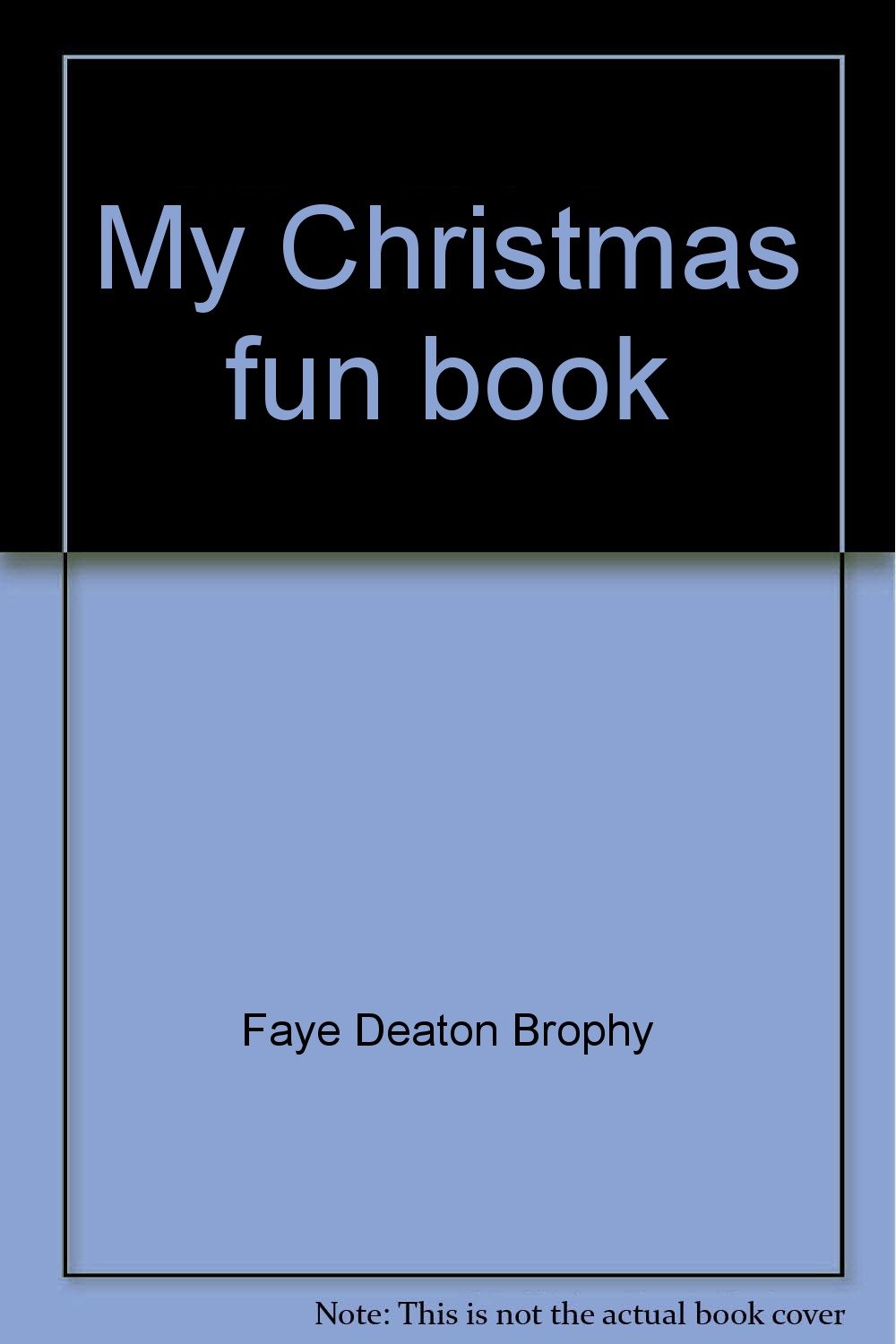 My Christmas fun book: In my own words, all about me: Brophy, Faye ...