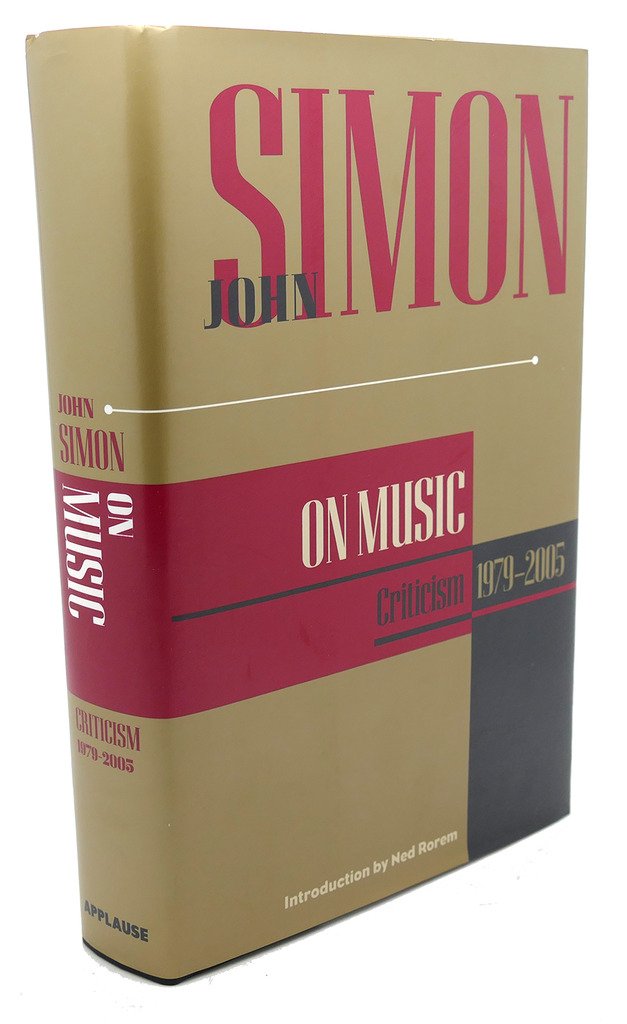 John Simon On Music: Criticism 1979-2005: Simon, John B., Simon, John ...