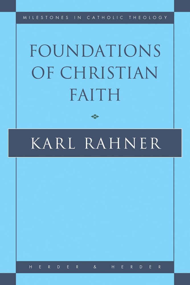Foundations of Christian Faith: An Introduction to the Idea of ...