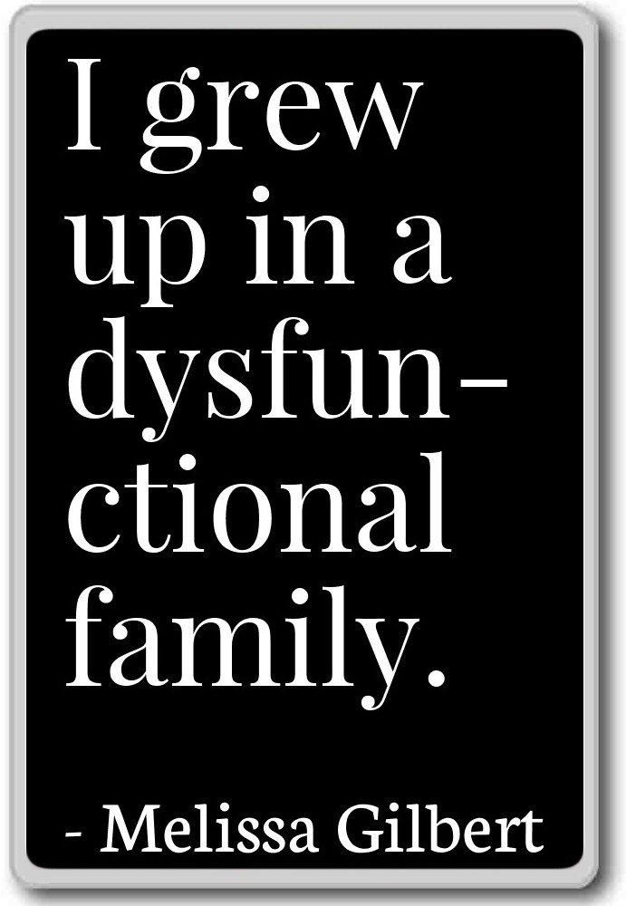 Dysfunctional Family Quotes