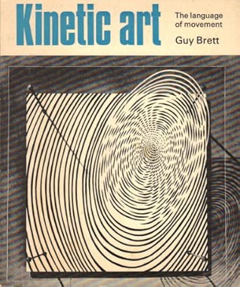 Amazon.com: Kinetic Art: The Language Of Movement: 9780289369692: Guy ...