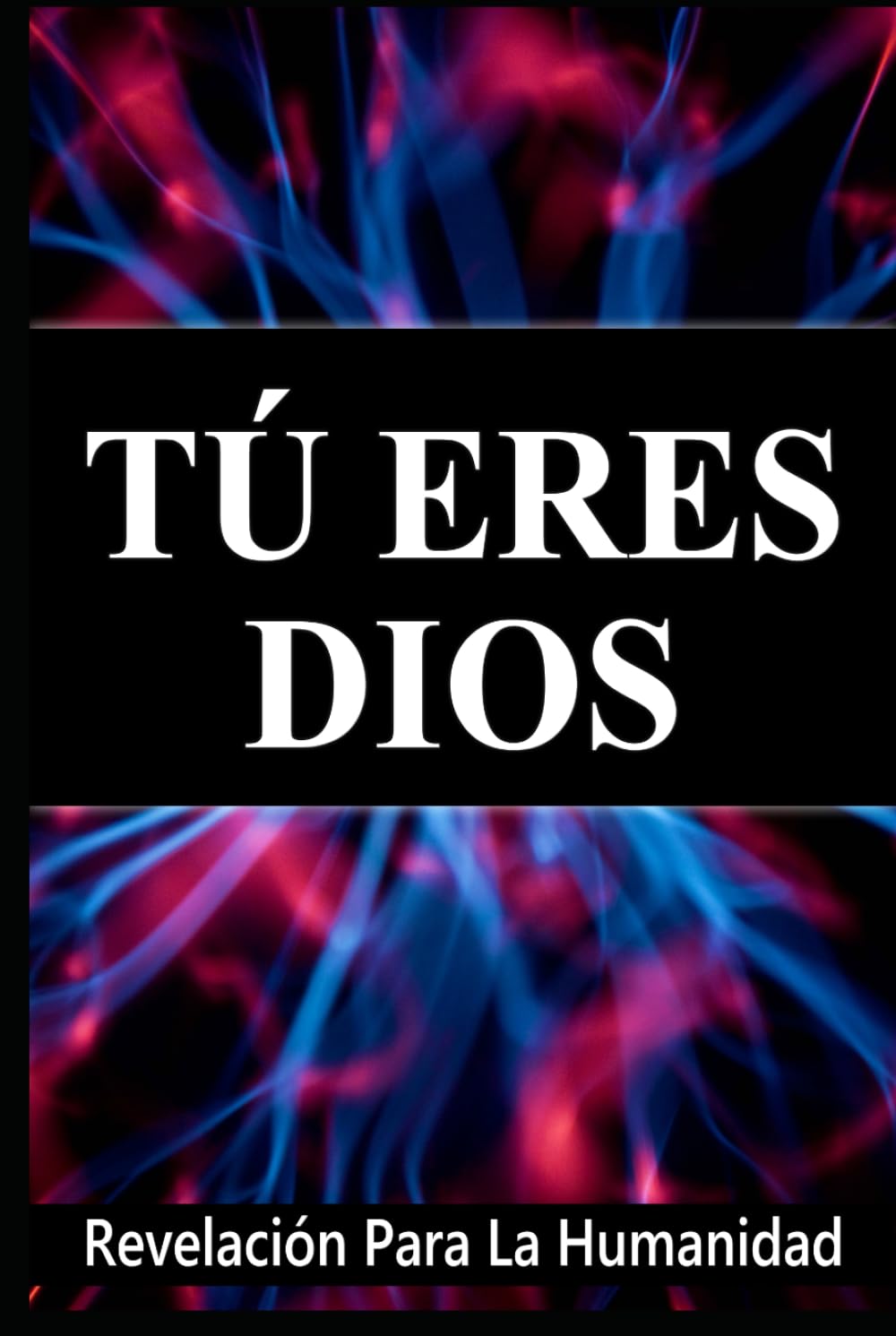 Tú Eres Dios, Revelación Para La Humanidad (Spanish Edition): Sánchez, Elkin: 9798853297333 ...