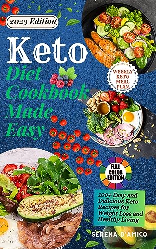 Amazon.com: Keto Diet Cookbook Made Easy 2023: 100+ Easy and Delicious Keto Recipes for Weight ...