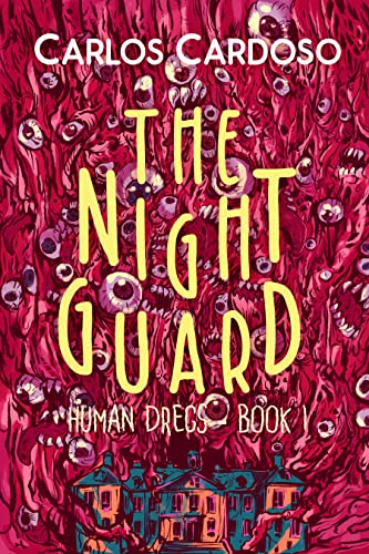 The Night Guard (Human Dregs Book 1) - Kindle edition by Cardoso ...