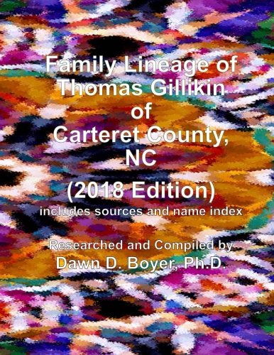 Family Lineage of Thomas Gillikin of Carteret County, NC: 2018 Edition ...