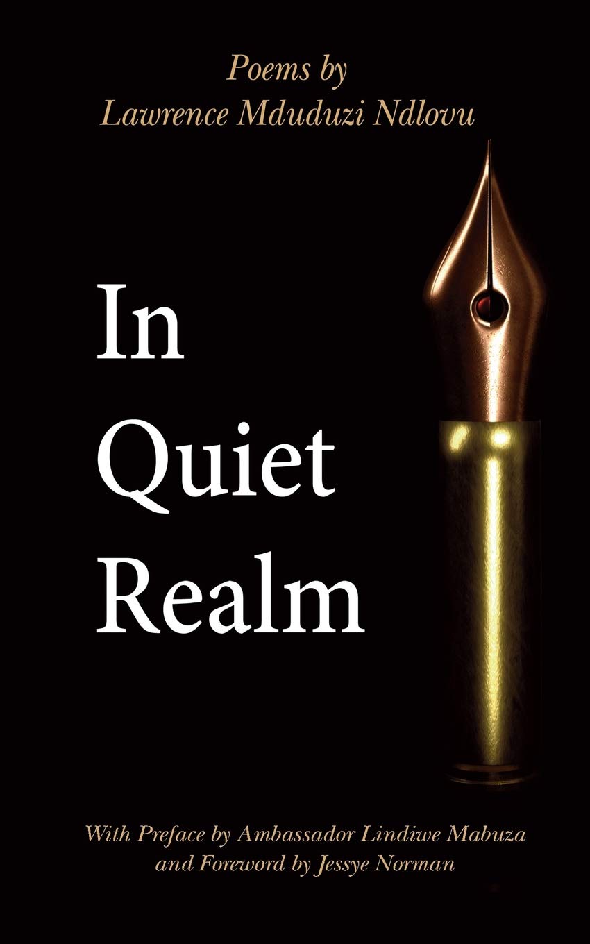 In Quiet Realm: Ndlovu, Lawrence Mduduzi, Mabuza, Amb Lindiwe, Norman ...