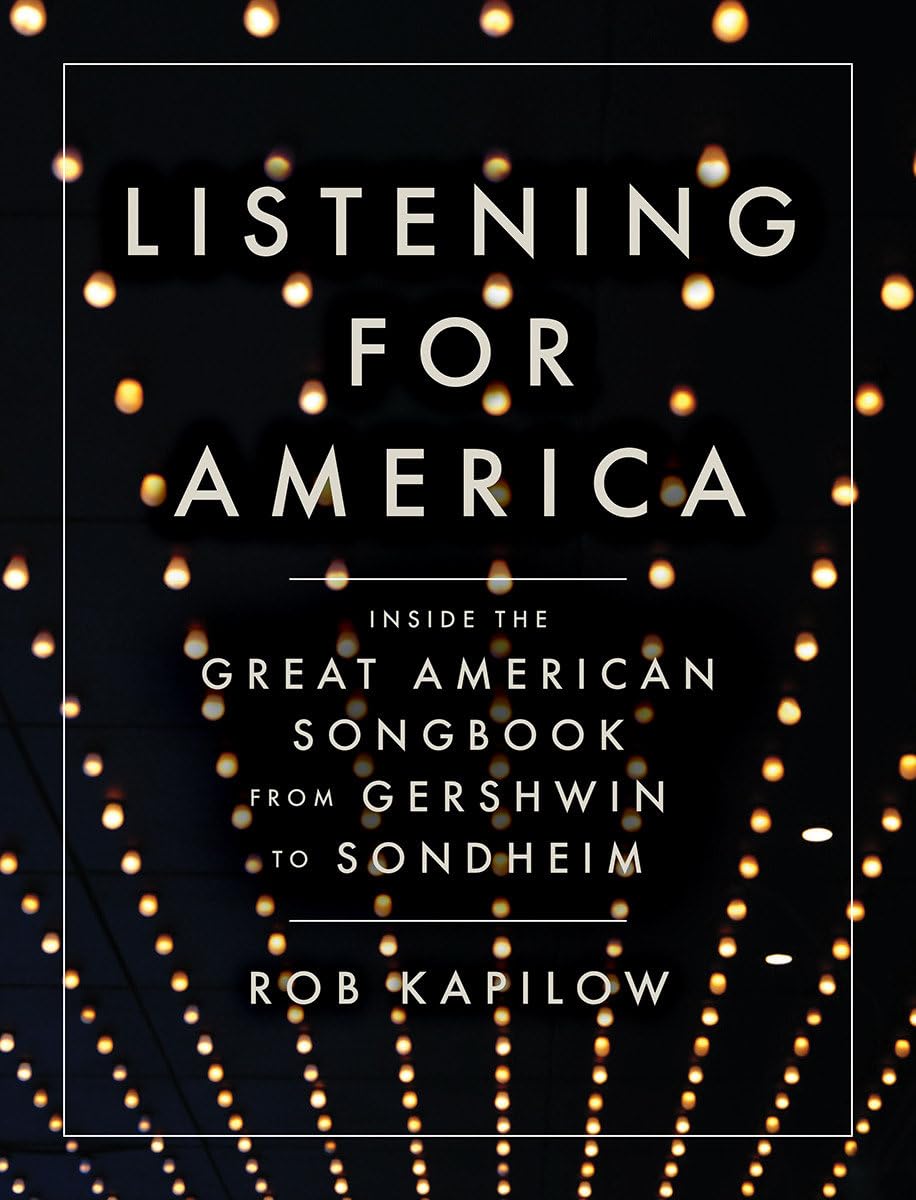 Listening for America: Inside the Great American Songbook from Gershwin ...