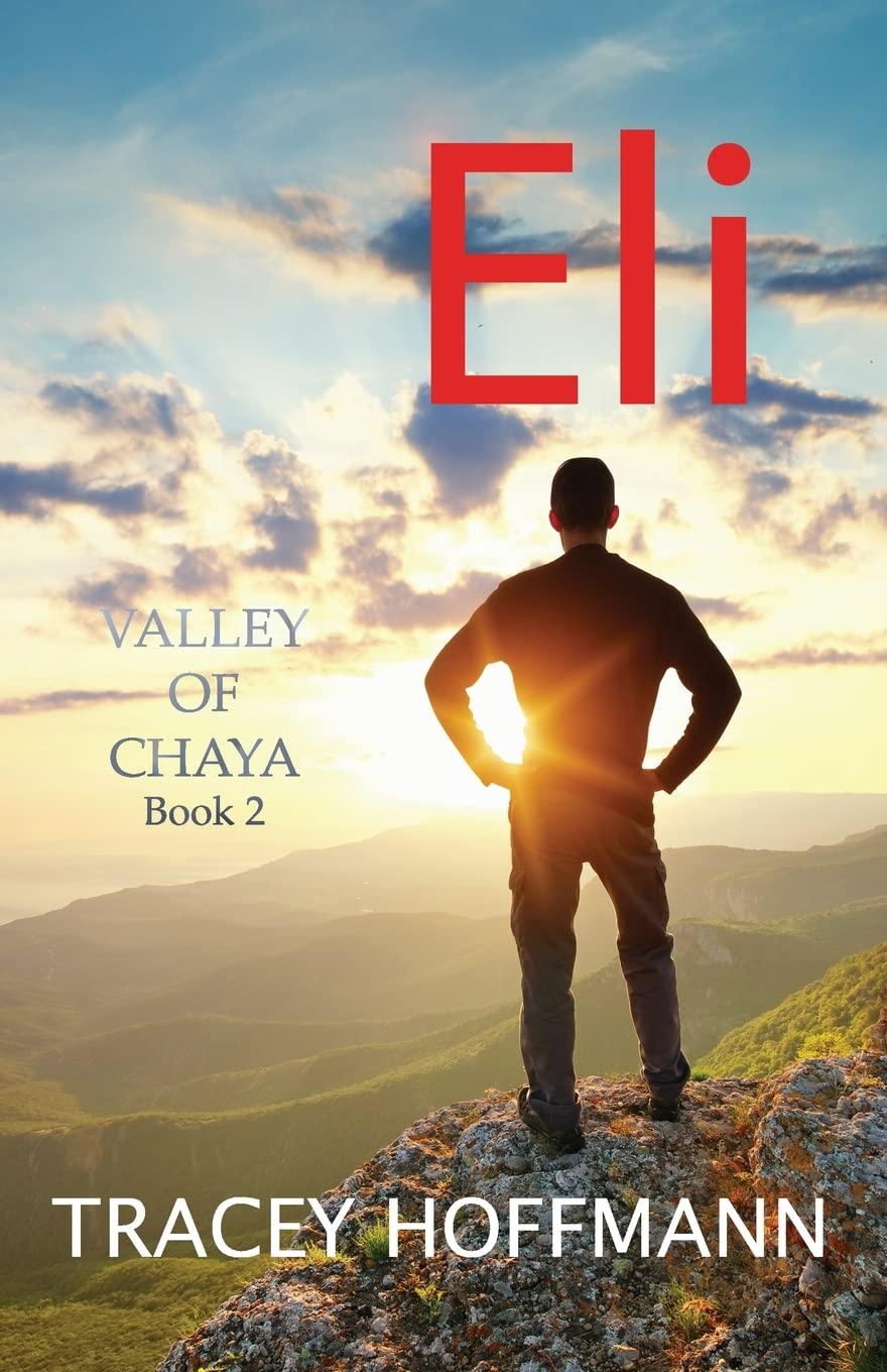 Eli (Valley of Chaya): Hoffmann, Tracey: 9781503137189: Amazon.com: Books