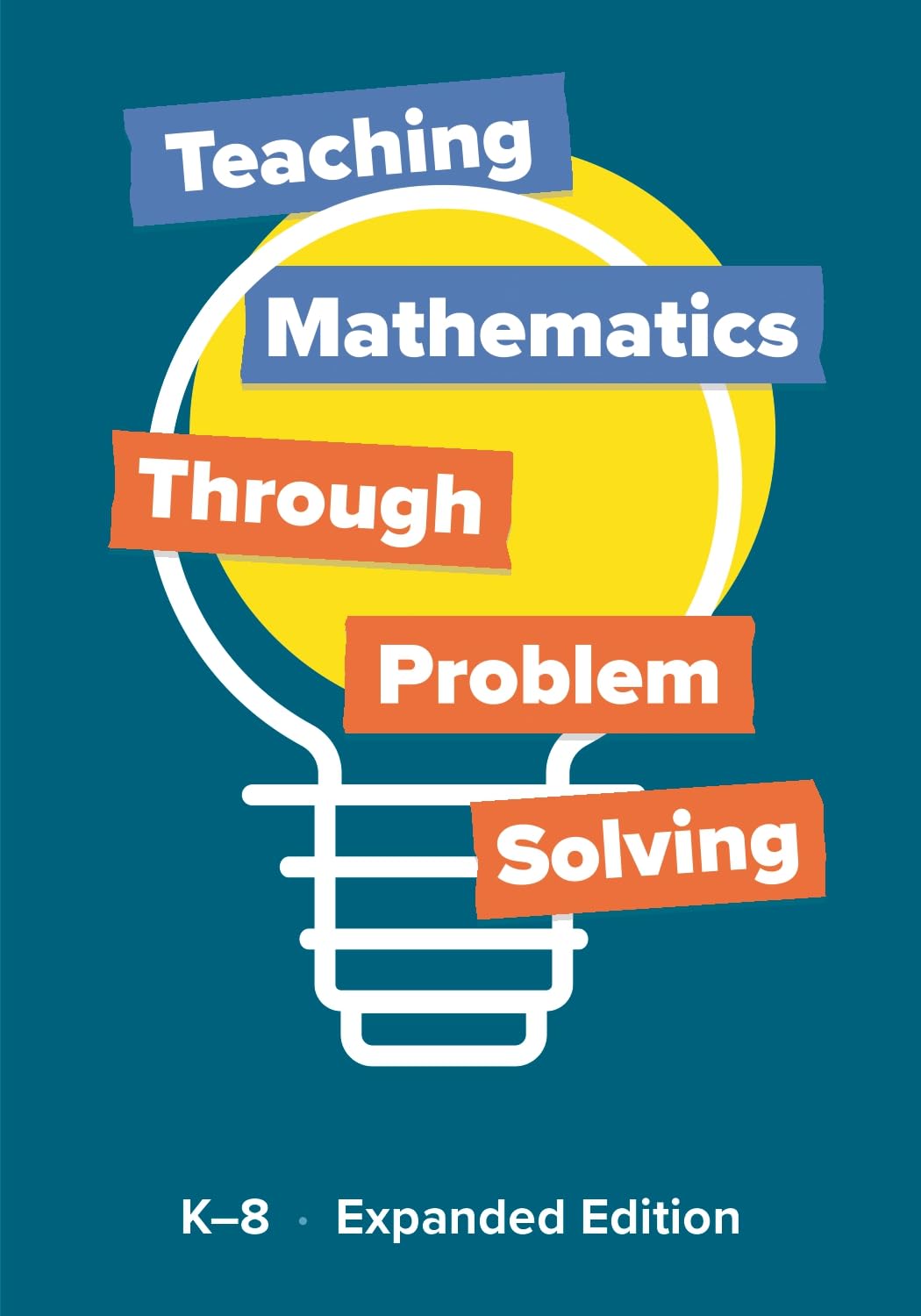 Teaching Mathematics through Problem Solving, K-8 Expanded Edition ...