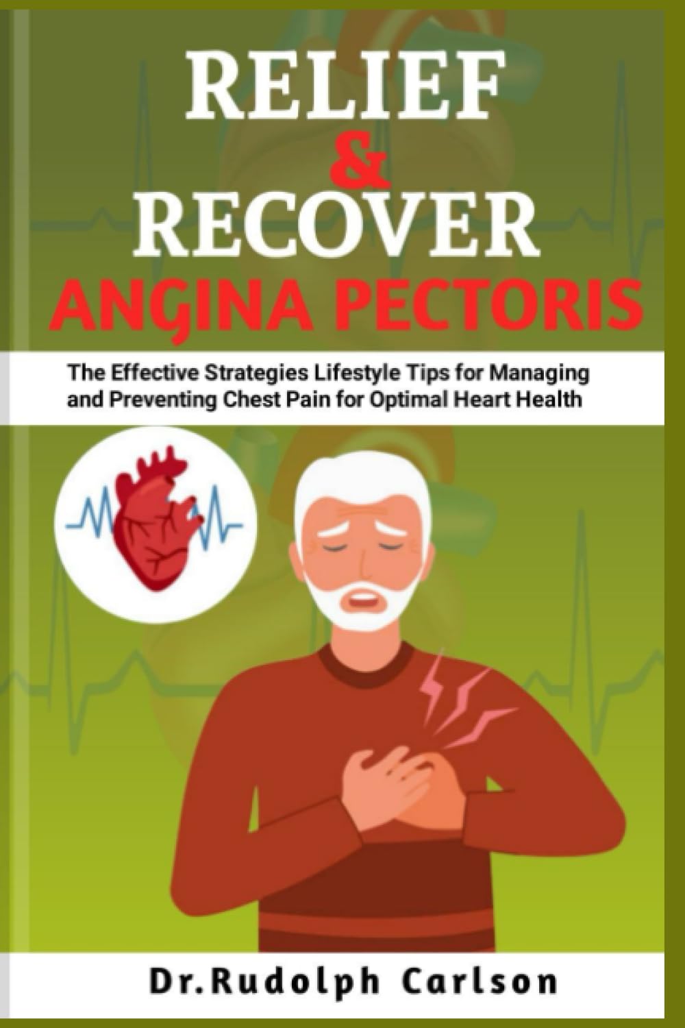 RELIEF AND RECOVER ANGINA PECTORIS: The Effective Strategies Lifestyle ...