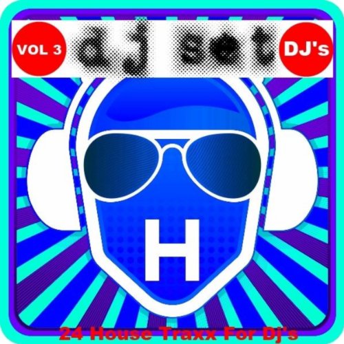 Play DJ Set Vol. 3 (24 House Traxx For DJ's) by VARIOUS ARTISTS on ...