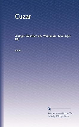 Cuzar: dia?ogo filosófico por Yehudá ha-Levi (siglo XII) (édition ...