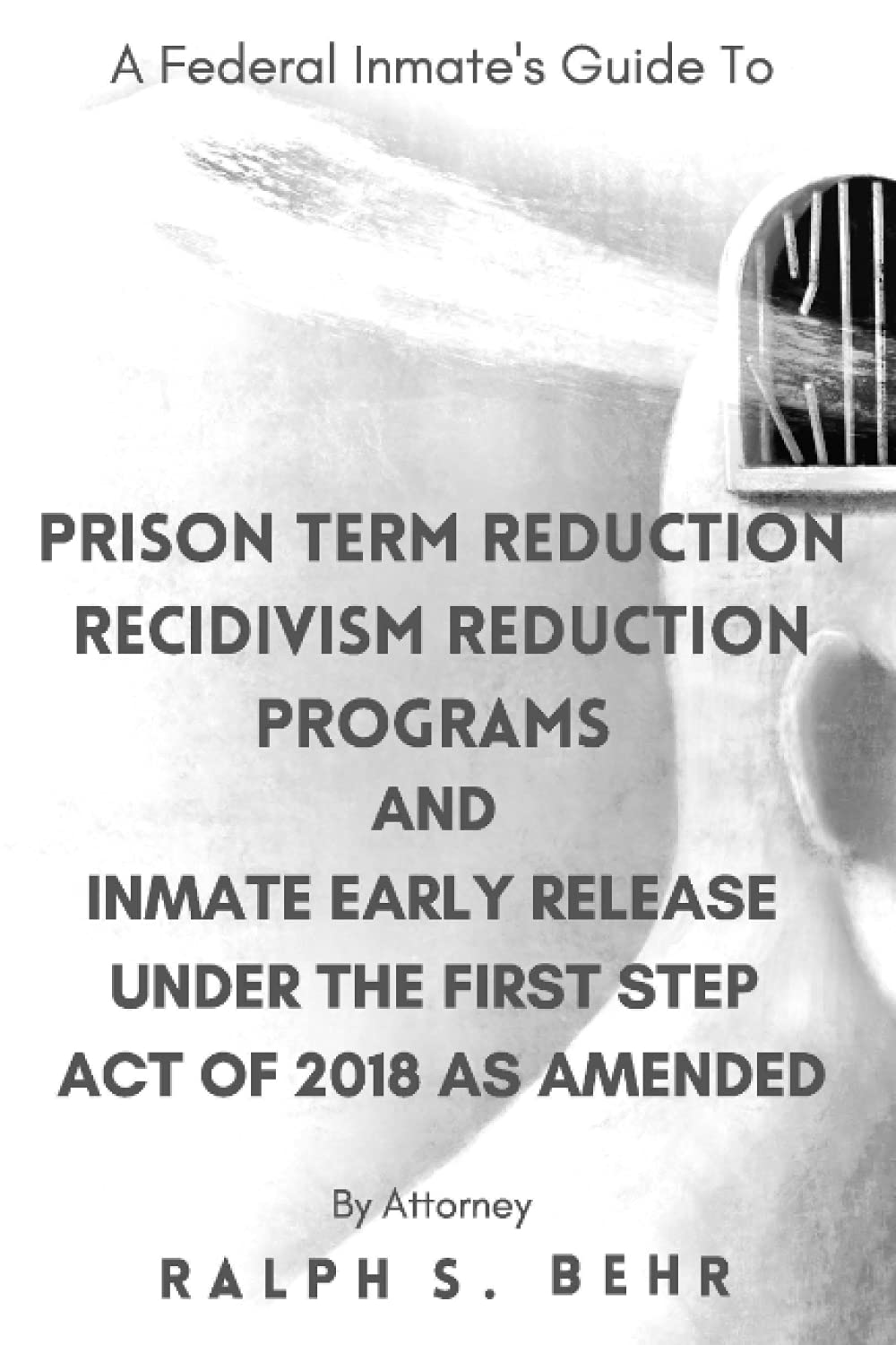 PRISON TERM REDUCTION RECIDIVISM REDUCTION PROGRAMS AND INMATE EARLY ...