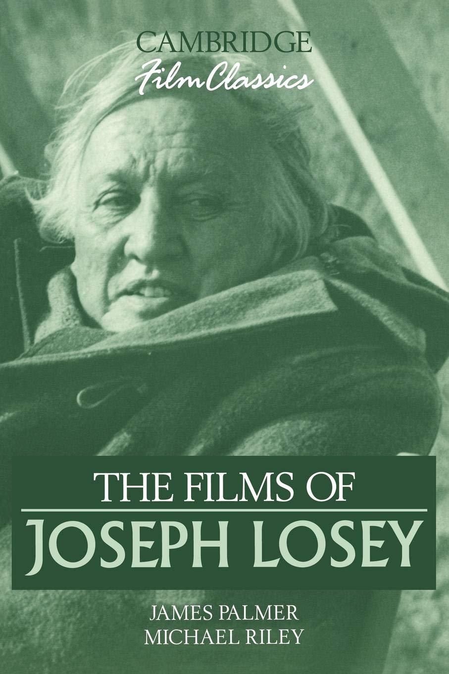 The Films of Joseph Losey (Cambridge Film Classics): Palmer, James ...