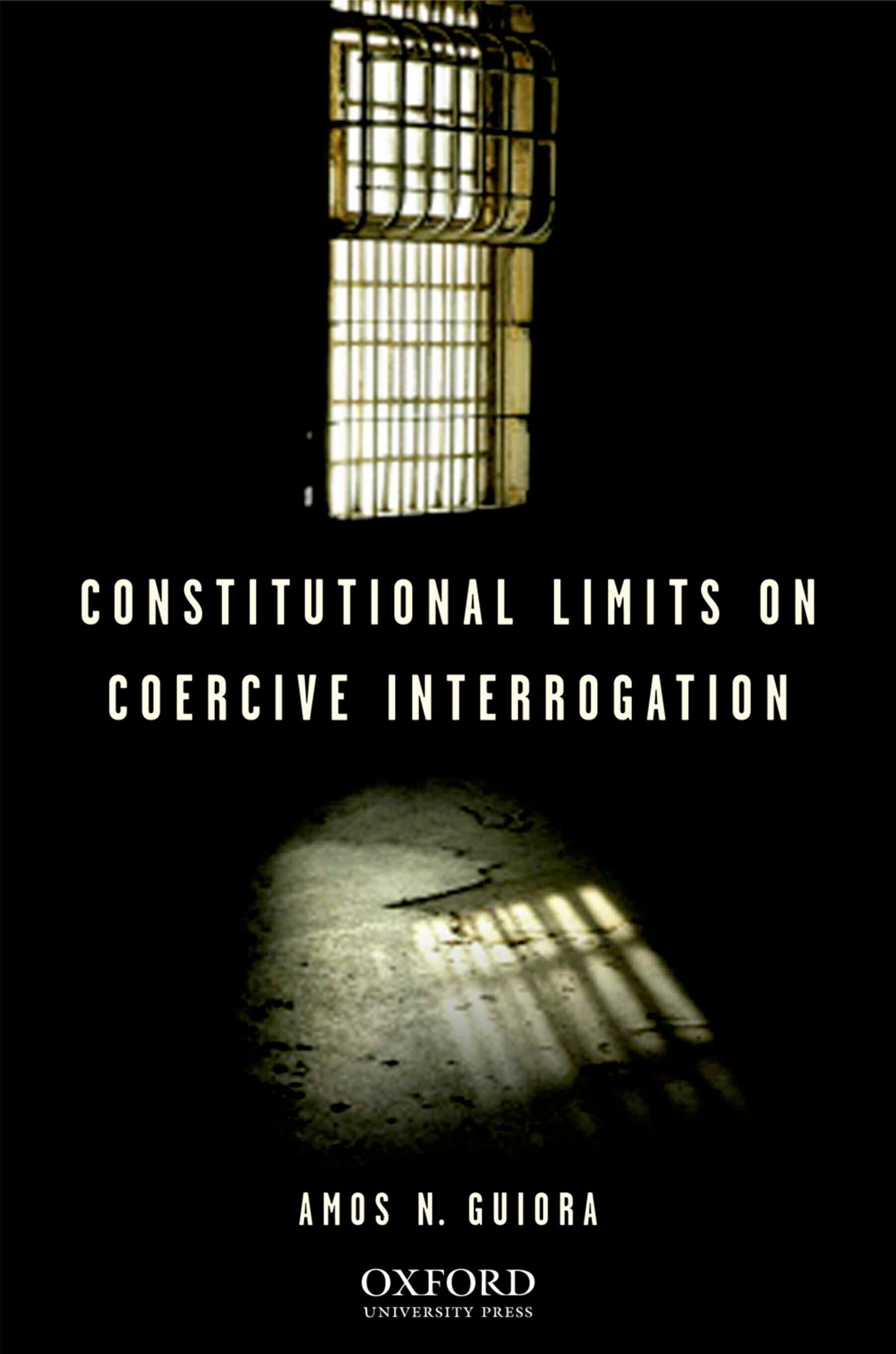 Constitutional Limits on Coercive Interrogation (Terrorism Second ...