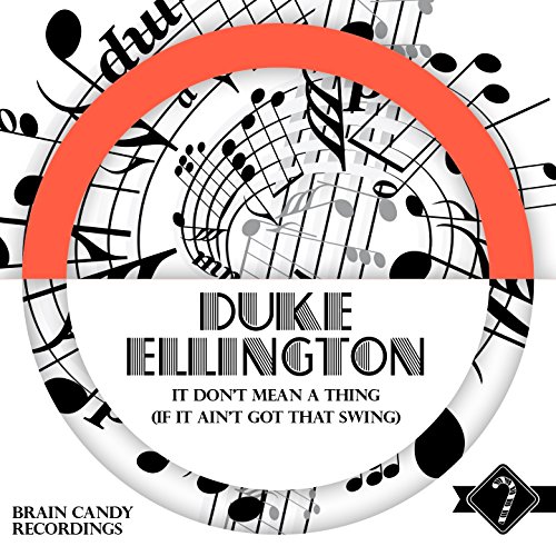 It Don't Mean a Thing (If It Ain't Got That Swing) by Duke Ellington on ...