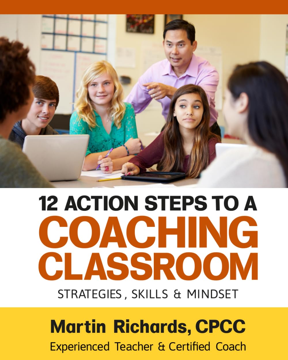 12 Action Steps to a Coaching Classroom: Richards CPCC, Martin ...