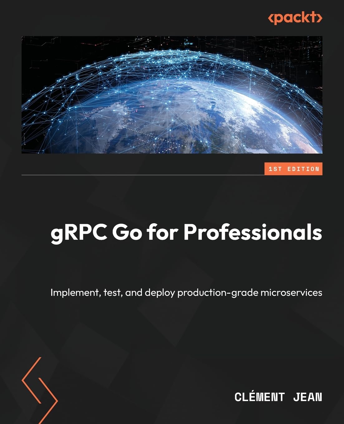gRPC Go for Professionals: Implement, test, and deploy production-grade ...