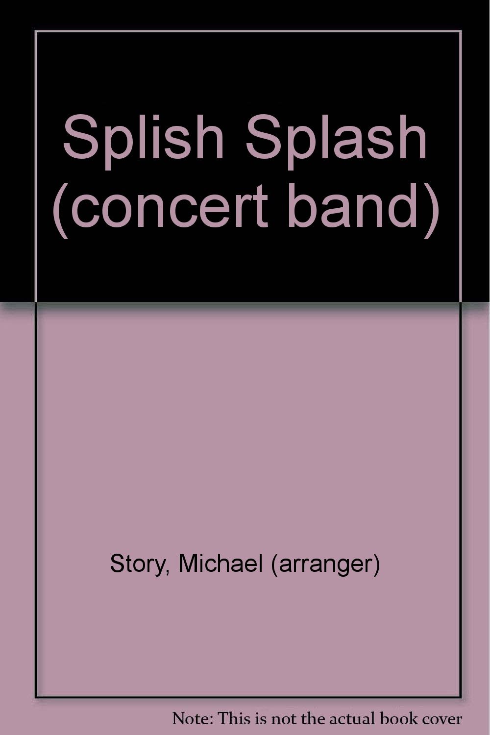 Splish Splash Concert Band: Story, Michael (Arra: 9780757932199: Amazon ...