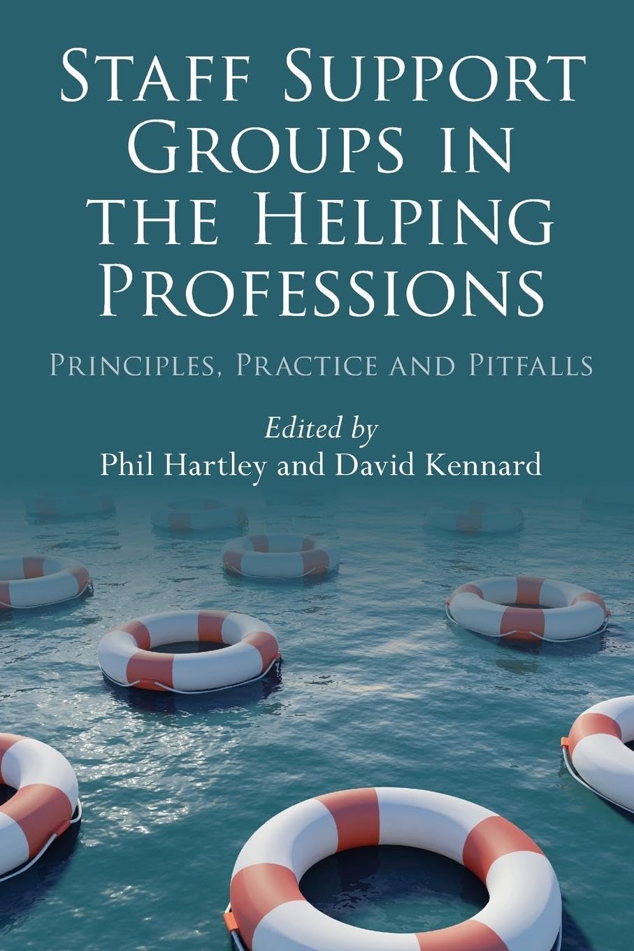 Staff Support Groups in the Helping Professions: Principles, Practice ...