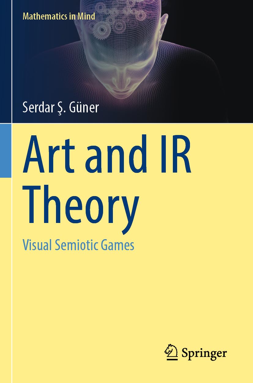 Buy Art and IR Theory: Visual Semiotic Games (Mathematics in Mind) Book ...