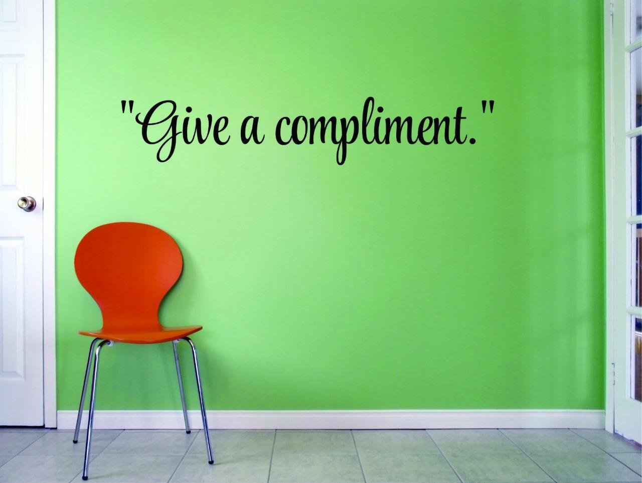 Amazon.com: Decals - Give A Compliment. Wall Art Size 6 Inches X 20 ...