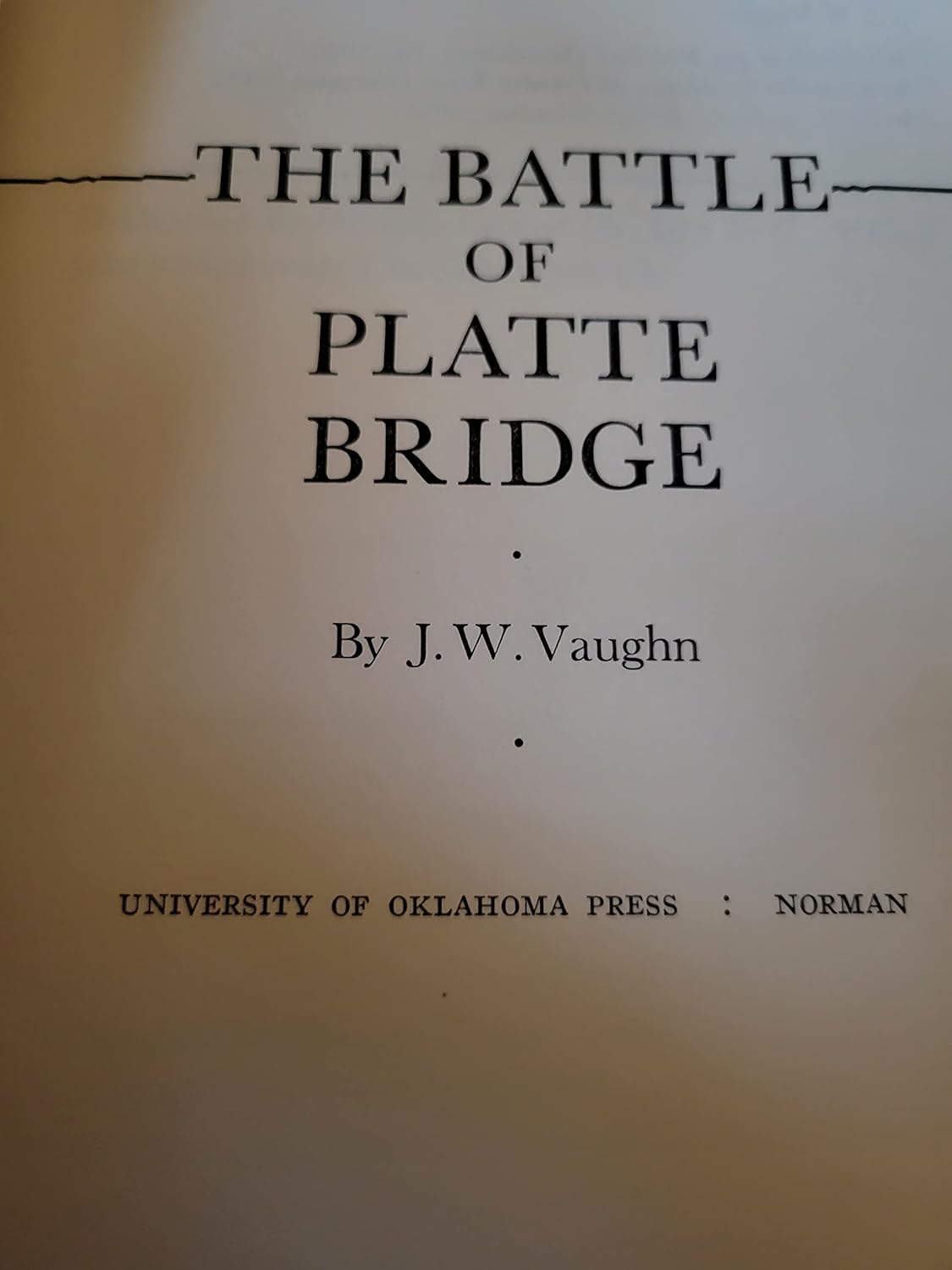 The Battle of Platte Bridge: Vaughn, J. W: Amazon.com: Books