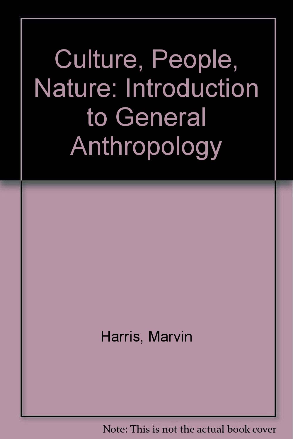 Culture, People, Nature: Introduction to General Anthropology : Harris ...