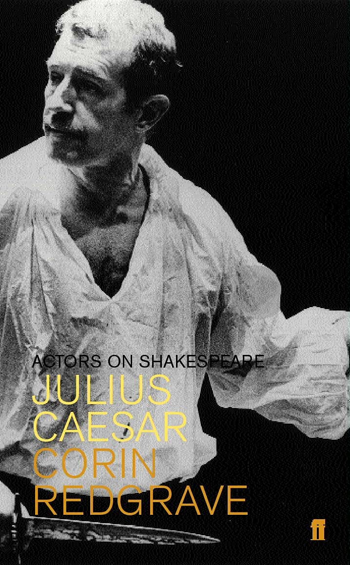 Julius Caesar (Actors on Shakespeare): Corin Redgrave: 9780571212408 ...