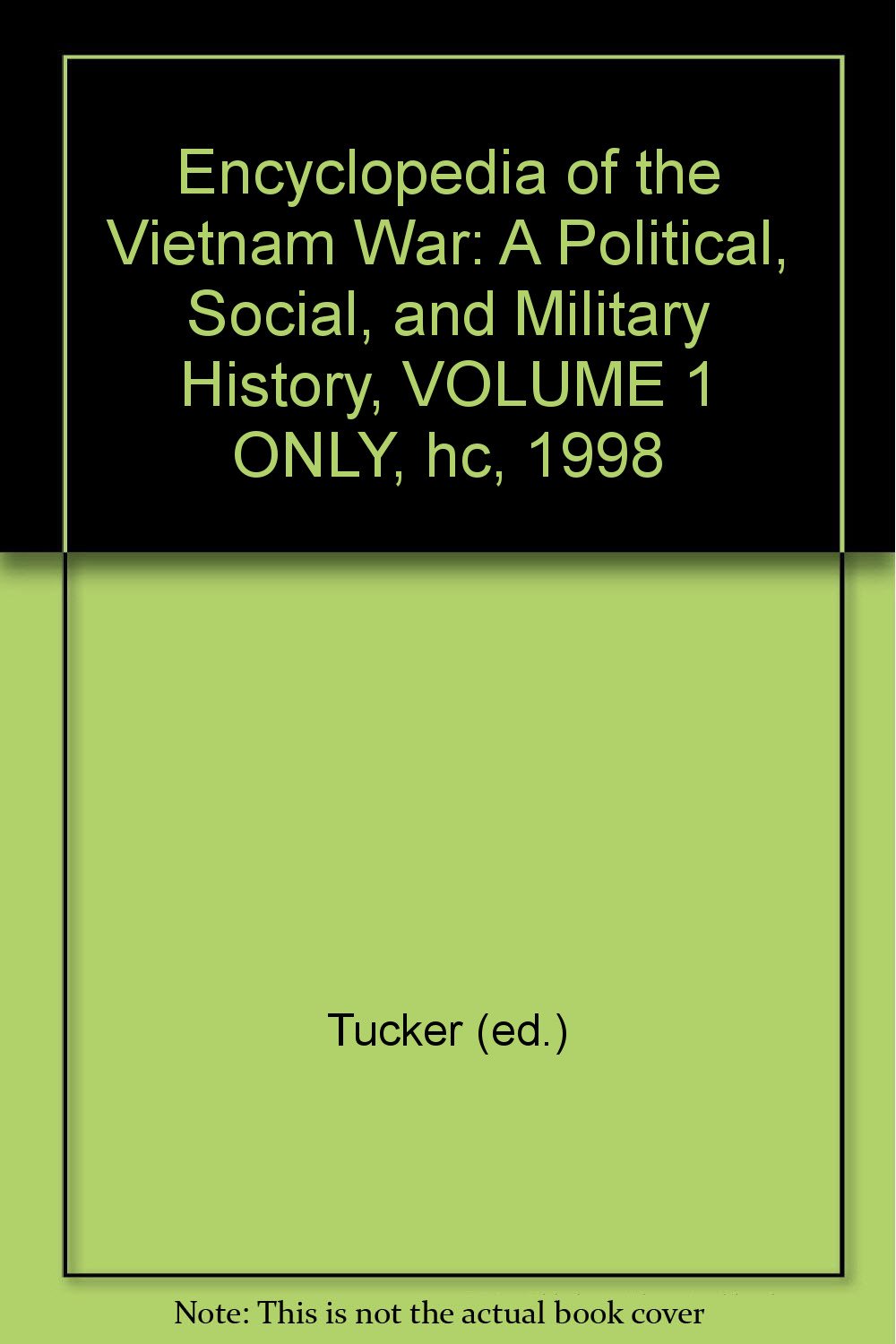 Encyclopedia of the Vietnam War: A Political, Social, and Military ...