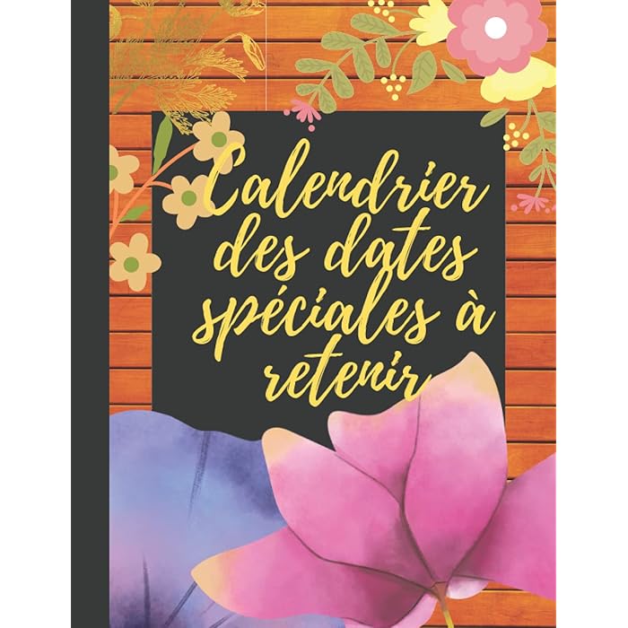 Buy Calendrier des dates spéciales à retenir: Rappel du calendrier ...