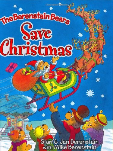The Berenstain Bears Save Christmas: Berenstain, Jan, Berenstain, Stan ...