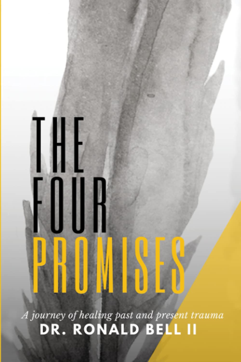 The Four Promises: A Journey of Healing Past and Present Trauma: Bell ...