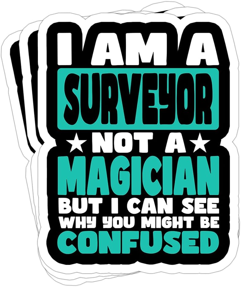 Amazon.com: 3 Pcs/Pack Surveyor Sticker, I Am A Surveyor Not A Magician ...
