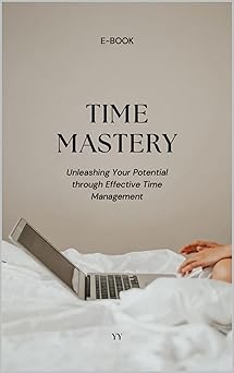 Amazon.com: “Time Mastery: Unleashing Your Potential through Effective ...