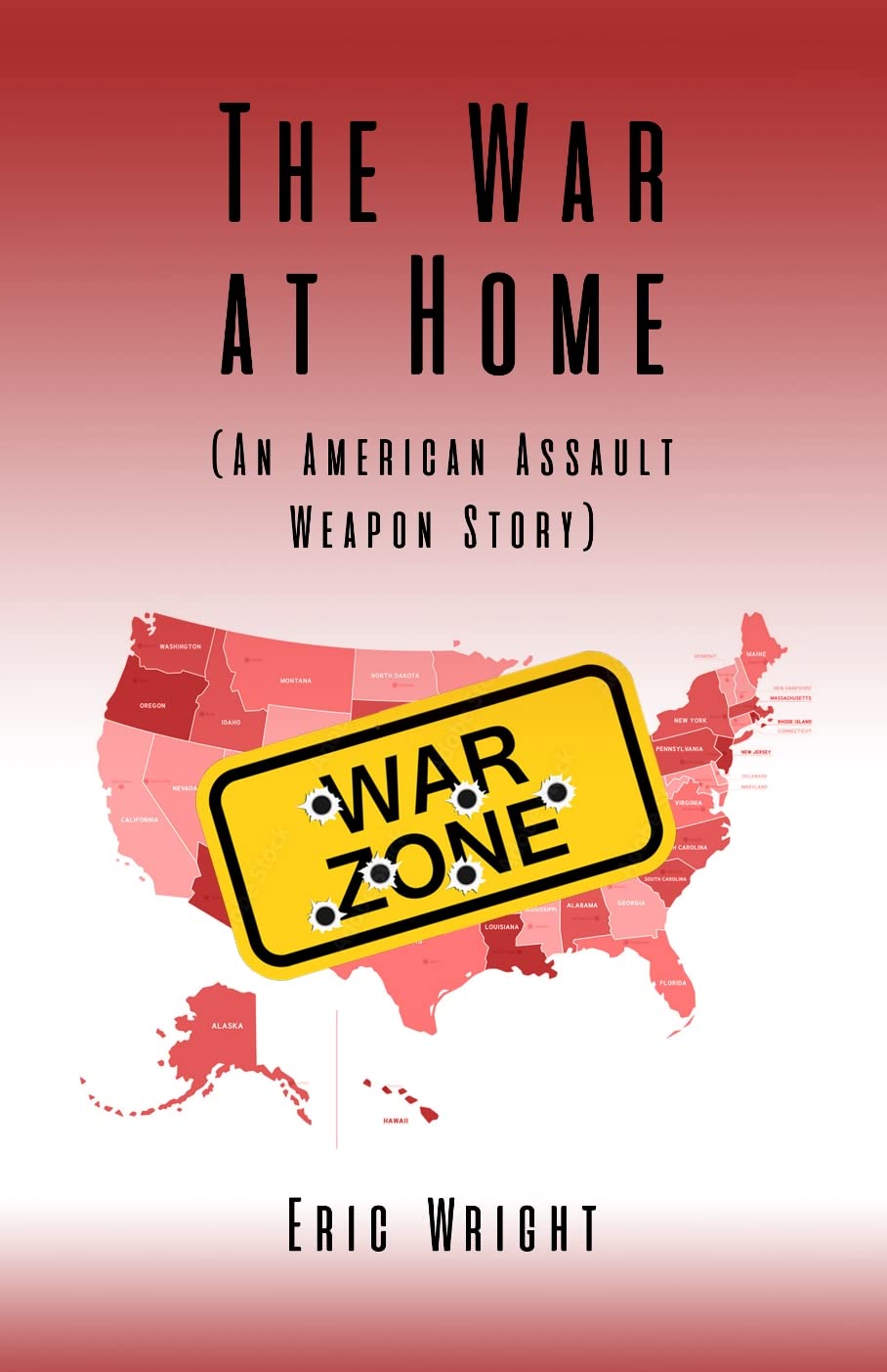 The War at Home (An American Assault Weapon Story) - Kindle edition by ...