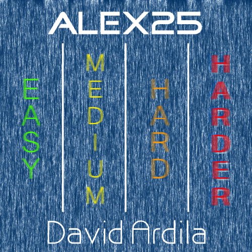 Easy, Medium, Hard, Harder by ALEX25 & David Ardila on Amazon Music ...