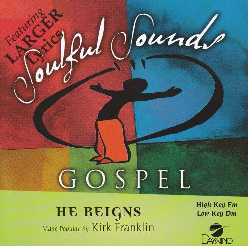 Made Popular By: Kirk Franklin - He Reigns [Accompaniment/Performance ...