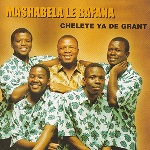 Play Chelete Ya Di Grant by Mashabela Le Bafana on Amazon Music