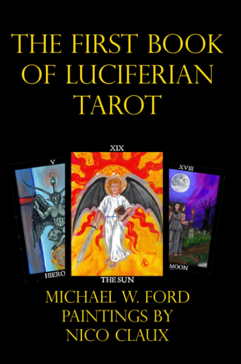 THE FIRST BOOK OF LUCIFERIAN TAROT: Ford, Michael W. W.: 9780557026067 ...