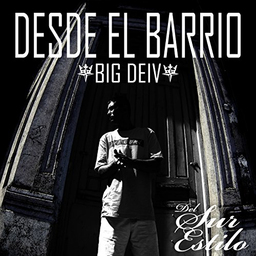 Amazon.com: Desde el Barrio [Explicit] : Big Deiv: Digital Music