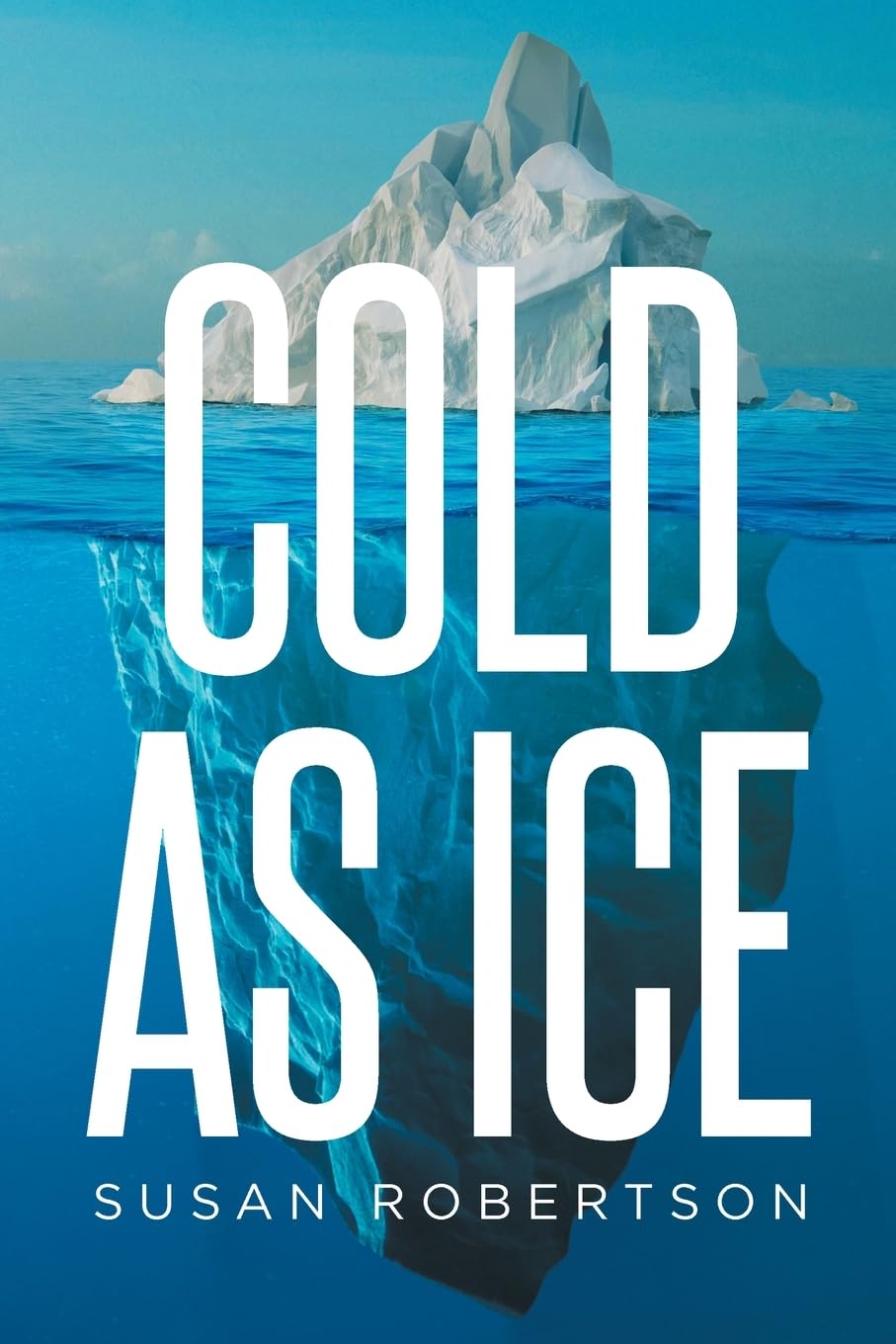 Cold as Ice: Robertson, Susan: 9798890614704: Amazon.com: Books