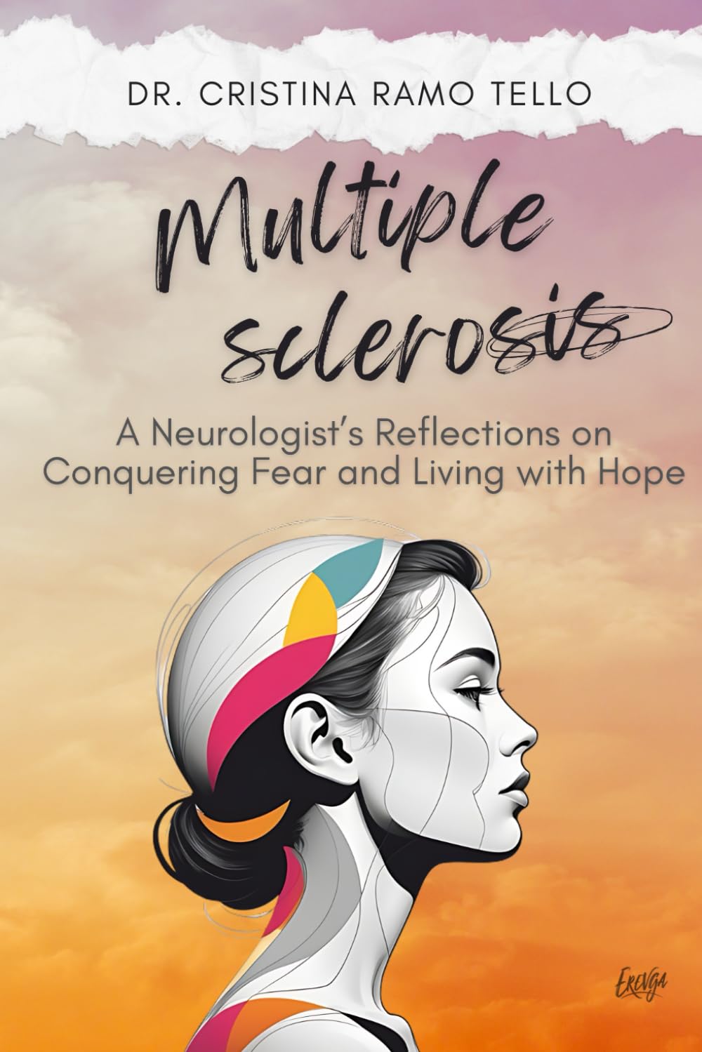 Multiple Sclerosis: A Neurologist’s Reflections on Conquering Fear and ...
