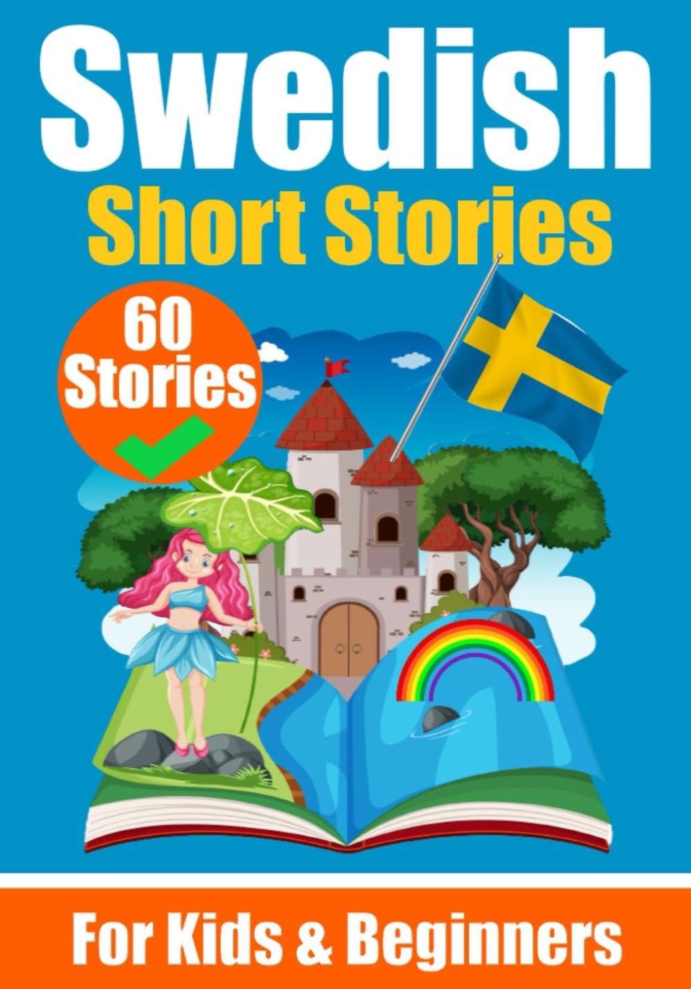 60 Short Stories in Swedish | A Dual-Language Book in English and ...