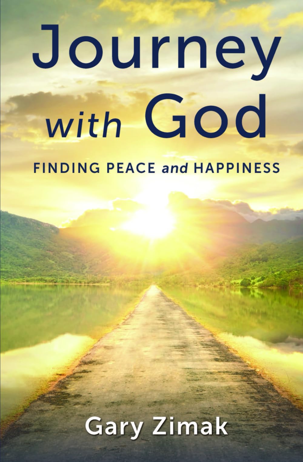 Journey with God: Finding Peace and Happiness: Zimak, Gary ...