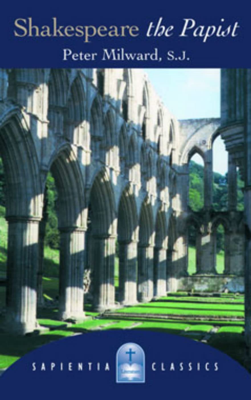 Shakespeare the Papist (Sapientia Classics): Milward, Peter ...